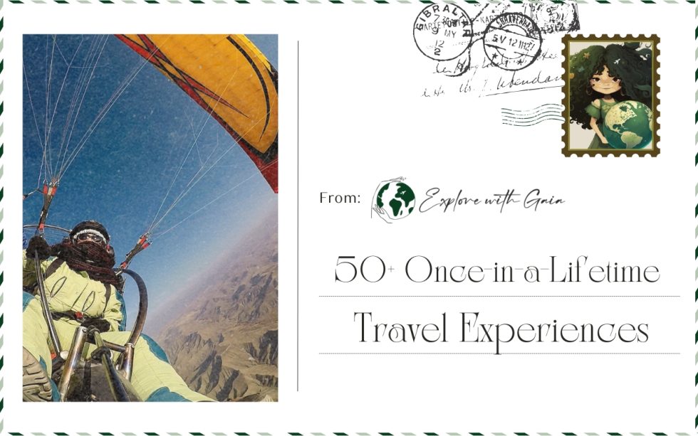 50+ Once-in-a-Lifetime Travel Experiences You'll Never Forget - Explore ...